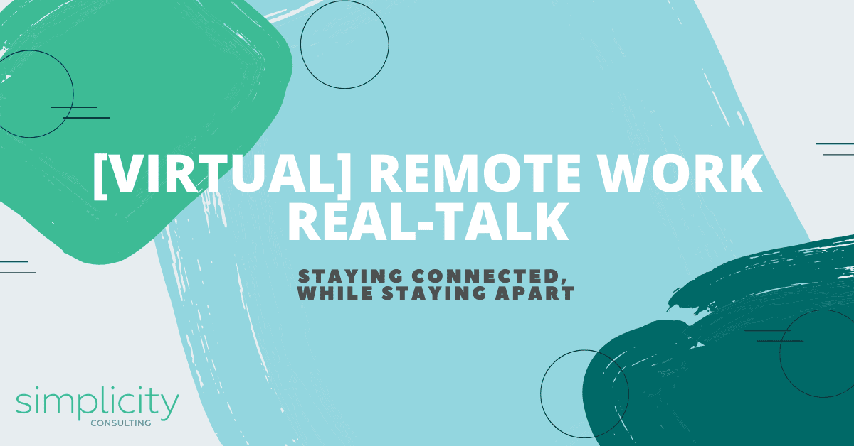 [Virtual] remote work real-talk - Simplicity Consulting